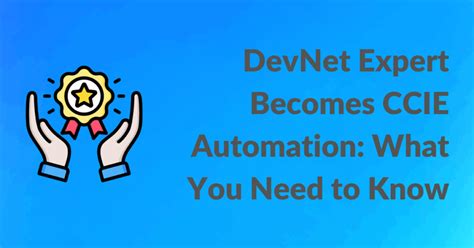 Devnet Expert Becomes Ccie Automation What You Need To Know