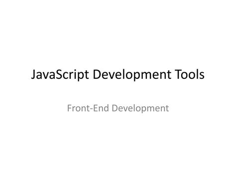 Ppt Javascript Development Tools Powerpoint Presentation Free