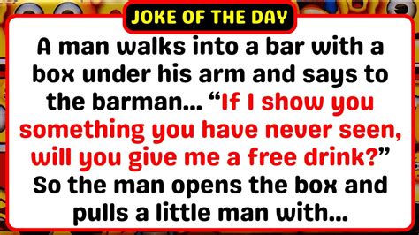 joke of the day a man walks into a bar with a box under his arm and
