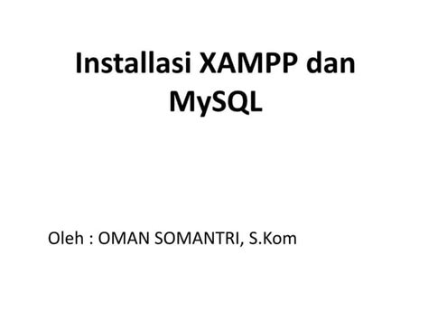 1 Installasi Xampp Dan Mysql 1 Pptx