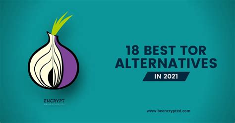 Best Tor Alternatives That Better Than Tor Browser 21 Options