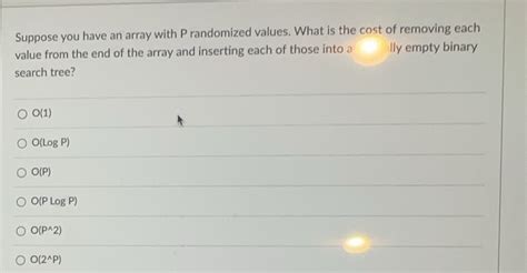 Solved Suppose You Have An Array With P ﻿randomized Values