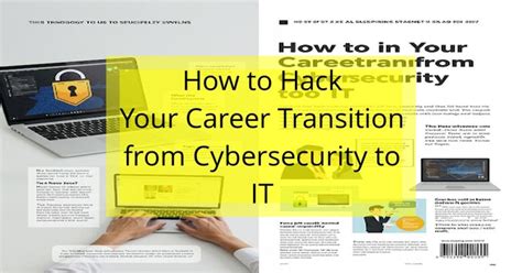 how to hack your career transition from cybersecurity to it undercode