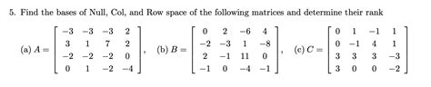 solved find the bases of null col and row space of the