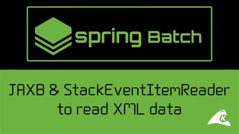 Using Jaxb And Staxeventitemreader To Read Xml Data