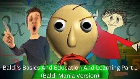 Baldis Basics Education And Learning Part 1 Baldi Mania Version