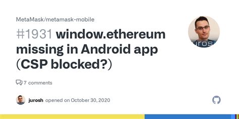 window ethereum missing in android app csp blocked · issue 1931