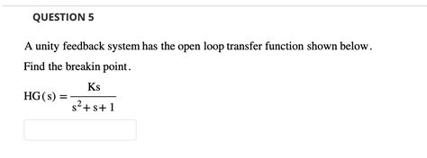 solved a unity feedback system has the open loop transfer