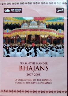 Sai Bhajans Prasanthi Mandir Bhajans 2007 2008 Index