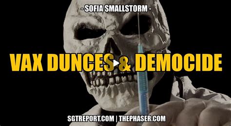 Vax Dunces And Democide Sofia Smallstorm Hopegirl Blog