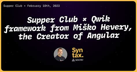 Supper Club × Qwik Framework From Miško Hevery The Creator Of Angular