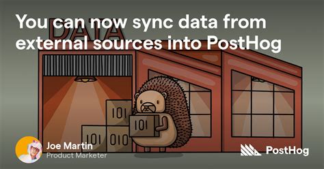 You Can Now Sync Data From External Sources Into Posthog Posthog