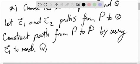 SOLVED Let P And Q Be Any Two Paths In Space That Have The Same End Points A And B Show That