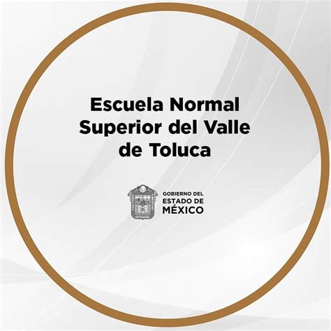 Escuela Normal Superior Del Valle De Toluca Zinacantepec