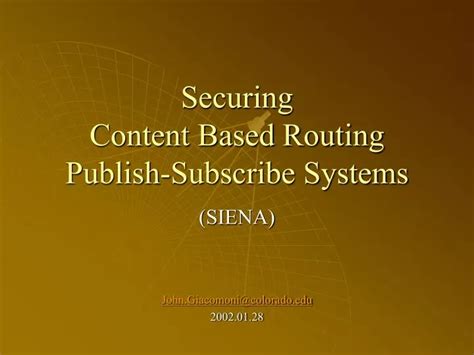 ppt securing content based routing publish subscribe systems