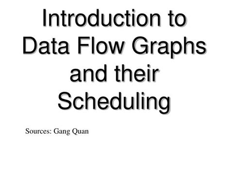 Ppt Introduction To Data Flow Graphs And Their Scheduling Powerpoint