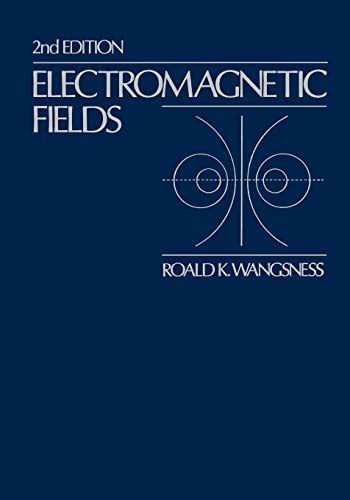 Electromagnetic Fields 2nd Edition By Roald K Wangsness