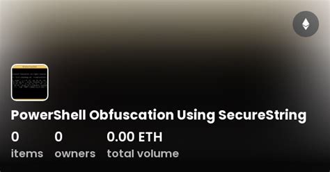Powershell Obfuscation Using Securestring Collection Opensea