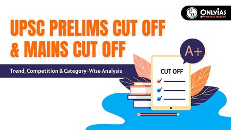 UPSC Prelims Cut Off Mains Cut Off Trend Competition Category Wise Analysis PWOnlyIAS