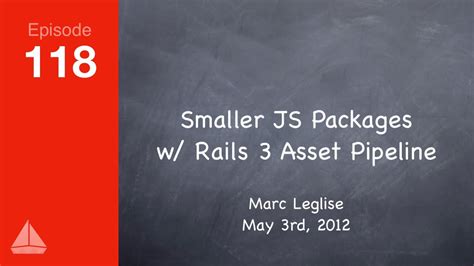 Smaller Javascript Packages With The Rails Asset Pipeline — Sd Ruby