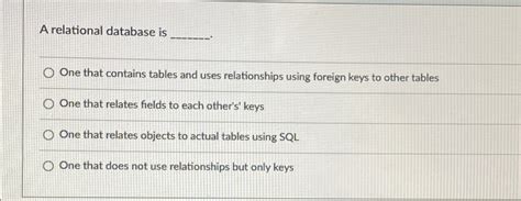 Solved A relational database isOne that contains tables and | Chegg.com
