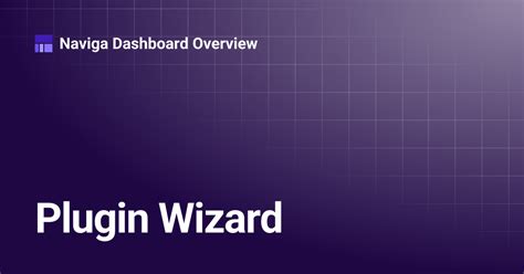 Plugin Wizard Naviga Dashboard Overview