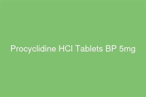 Procyclidine Hcl Tablet 5mg Manufactur Pan India And Suppliers