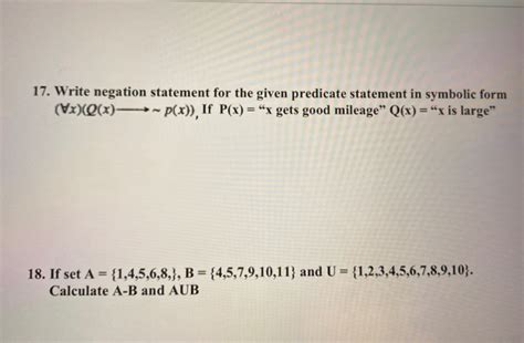 Solved 17 Write Negation Statement For The Given Predicate