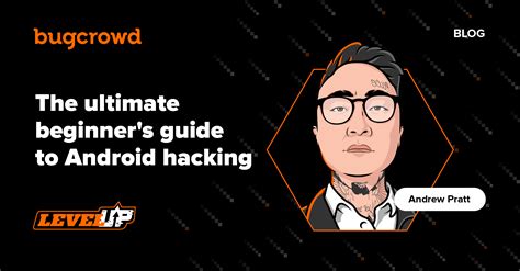 the ultimate beginner s guide to android hacking bugcrowd