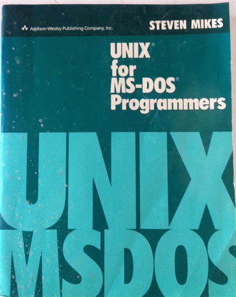 Unix For Ms Dos Programmers Mikes Steven 9780201172195 Books