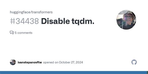 disable tqdm · issue 34438 · huggingface transformers · github