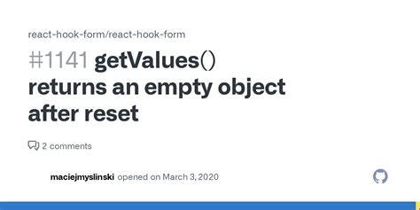 Getvalues Returns An Empty Object After Reset · Issue 1141 · React