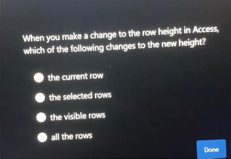 Solved When You Make A Change To The Row Height In Access Chegg Com