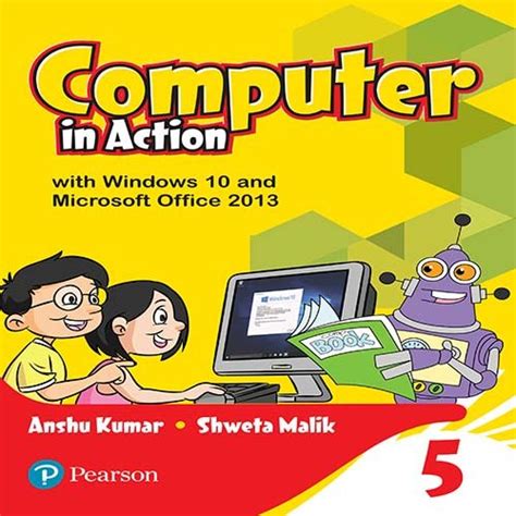 Computer in Action for CBSE Class 5 : Shweta Malik, Anshu Kumar: Amazon ...