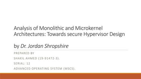 Analysis Of Monolithic And Microkernel Architectures Towards Secure Hypervisor Design Pptx