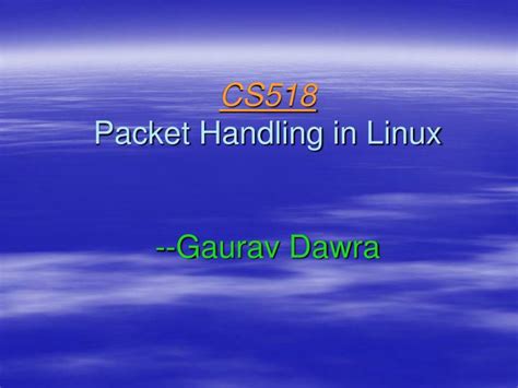PPT CS Packet Handling In Linux Gaurav Dawra PowerPoint Presentation ID