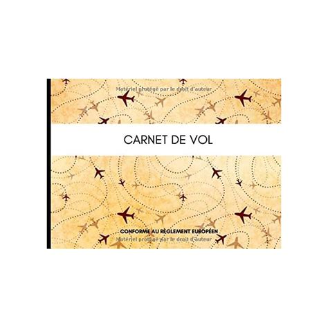 Buy Carnet de vol - Conforme au règlement européen: Obligatoire pour ...