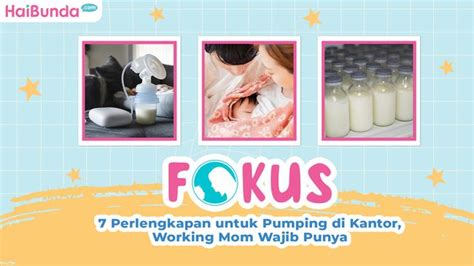 7 Perlengkapan untuk Pumping di Kantor, Working Mom Wajib Punya