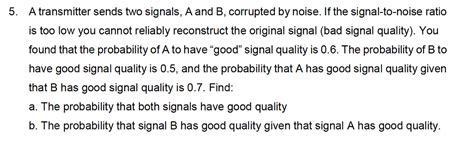 solved 5 a transmitter sends two signals a and b