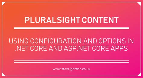 Using Configuration And Options In Net Core And Aspnet Core Apps