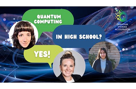 Quantum Systems Accelerator Inspires High Schoolers To Learn Quantum