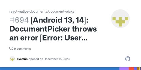 [android 13 14] documentpicker throws an error [error user canceled