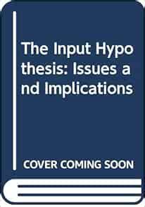 The Input Hypothesis Issues And Implications Krashen Stephen D 9780582553811 Amazon Com Books