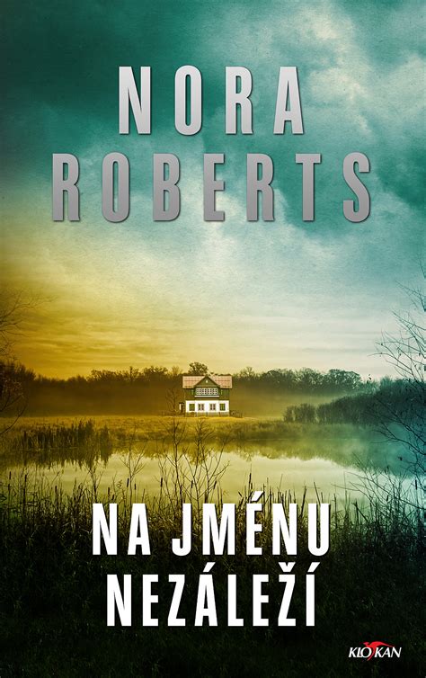 Na Jménu Nezáleží Nora Roberts Databáze Knih