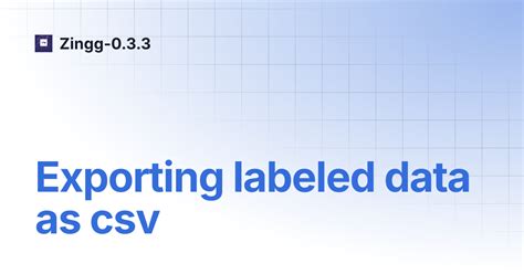 exporting labeled data as csv zingg0 3 3