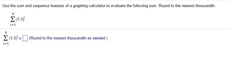 solved use the sum and sequence features of a graphing