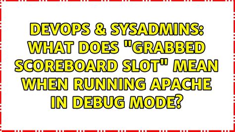 Apache Scoreboard Explained At George Grimm Blog