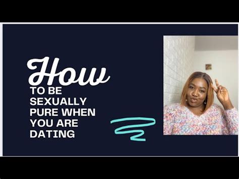 How To Maintain Sexual Purity When You Are Dating YouTube