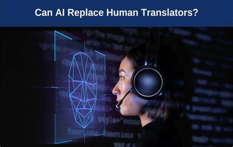 Will Ai Replace Human Translators Clearing The Myths Language