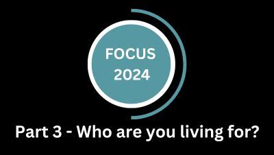 Focus 2024 Part3 Who Are You Living For Word Of Grace Church Pune